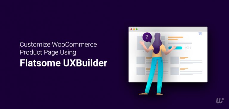 How To Customize Woocommerce Product Page Using Ux Builder By Flatsome Theme Wpcred