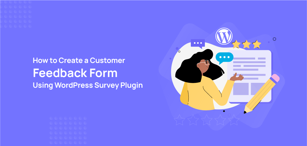 How To Create A Customer Feedback Form Using WordPress Survey Plugin ...